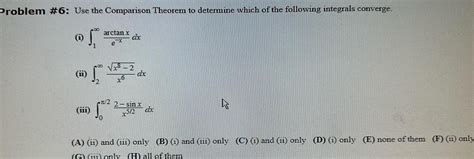 [answered] Problem 6 Use The Comparison Theorem To Determine Which Of Kunduz