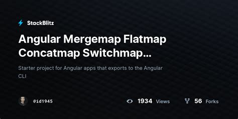 Angular Mergemap Flatmap Concatmap Switchmap Exhaustmap Rxjs StackBlitz