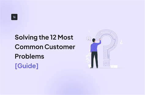 Solving The 12 Most Common Customer Problems [guide]