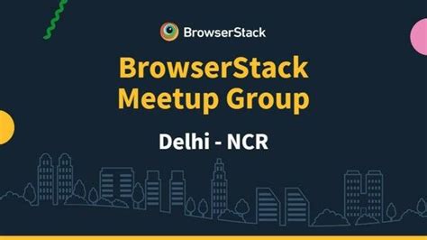 Manish Saini On Linkedin Browserstack Meetup Group Delhi Ncr Meetup