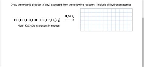 Solved Draw The Organic Product If Any Expected From The