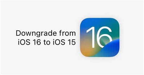 Downgrade Ios 16 To Ios 15 With These Simple Steps