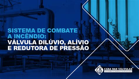 Casa Das Válvulas Sistema De Combate A Incêndio Válvula Dilúvio