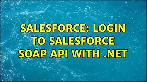 Salesforce Login To Salesforce Soap Api With Net Youtube