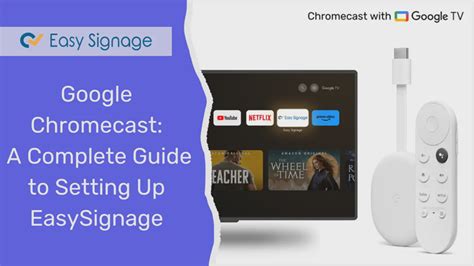 Setting Up Google Chromecast A Complete Guide