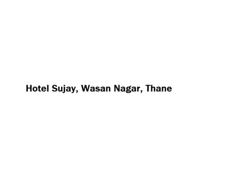 Hotel Sujay Wasan Nagar Thane Hotel Reviews Room Booking Rates Address