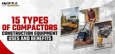 Different Types Of Compactors Machine And Their Uses For Road Construction