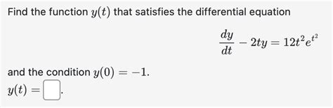 Solved Find The Function Y T That Satisfies The Chegg Com