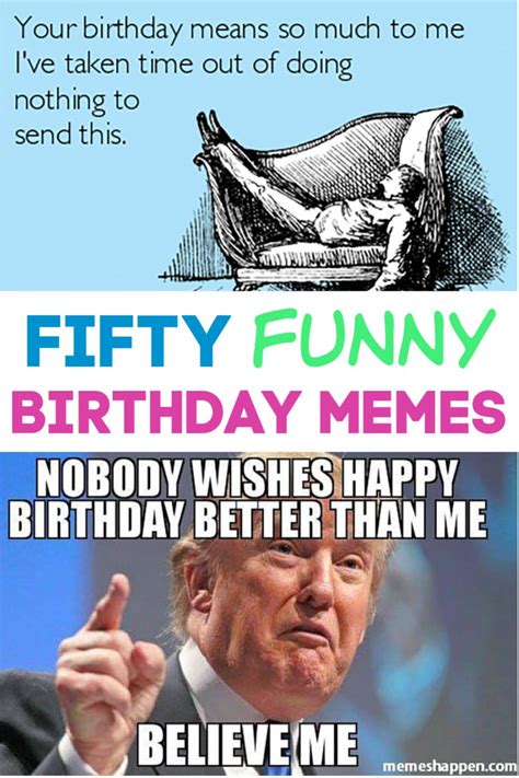 50 Funny Birthday Memes Happy Birthday Quotes Funny Birthday Memes