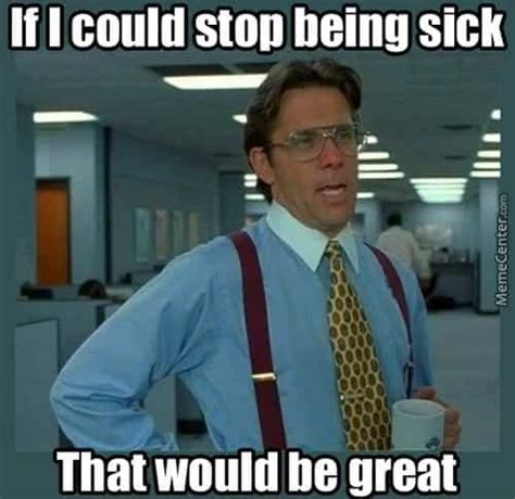40 Hilarious Memes About Being Sick Artofit