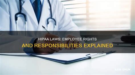 Hipaa Laws Employee Rights And Responsibilities Explained Lawshun