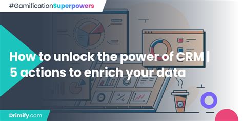 How To Unlock The Power Of Crm Actions To Enrich Your Data Gamification Marketing Games