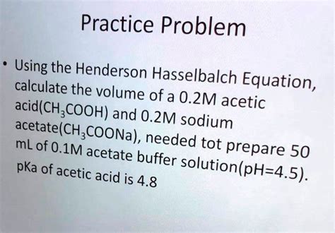 Solved Practice Problem Using The Henderson Hasselbalch Equation