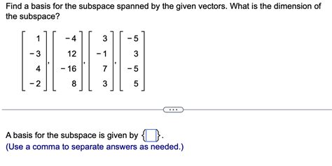 Solved Find A Basis For The Subspace Spanned By The Given Chegg