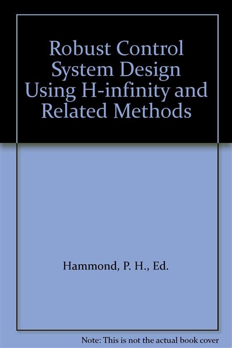 Robust Control System Design Using H Infinity And Related Methods P H