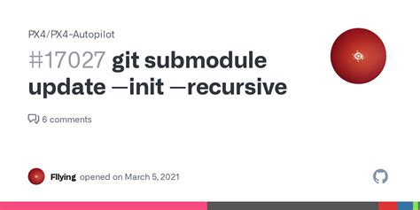 Git Submodule Update Init Recursive · Issue 17027 · Px4px4 Autopilot · Github