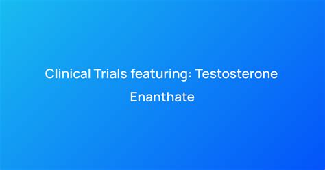 Testosterone Enanthate Everything You Need To Know Power