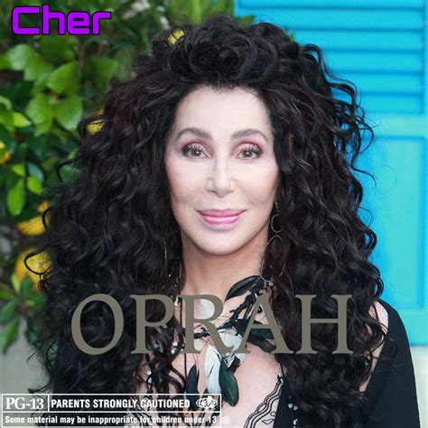 The Amazing Life Of Oprah Played By Cher No Doubt It Would Be An