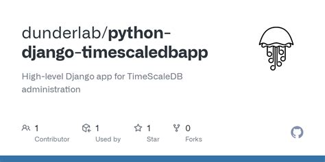 Github Dunderlabpython Django Timescaledbapp High Level Django App