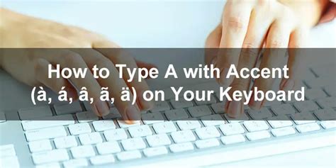 How to Type A with Accent à á â ã ä on Your Keyboard Tech Pilipinas