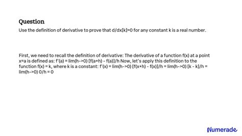 Solved Use The Definition Of Derivative To Prove That D Dx[k] 0 For Any Constant K Where K Is
