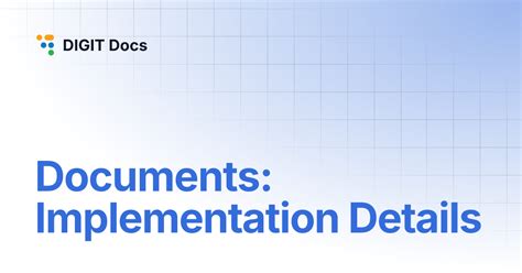 Documents Implementation Details DIGIT Docs