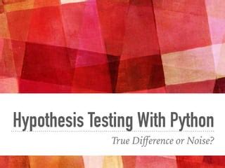 Hypothesis Testing With Python PPT