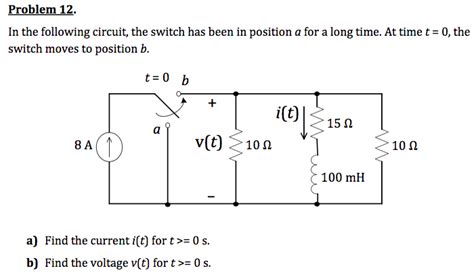 Solved Problem In The Following Circuit The Switch Has Chegg Com