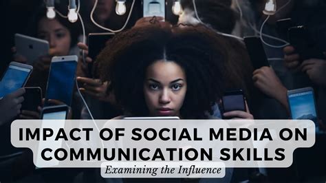 Impact Of Social Media On Communication Skills Examining The Influence Subscribedfyi