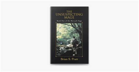 ‎the Unsuspecting Mage The Morcyth Saga Book One By Brian S Pratt On