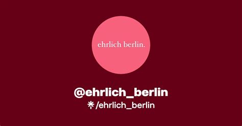 Ehrlich Berlin Twitter Instagram Linktree