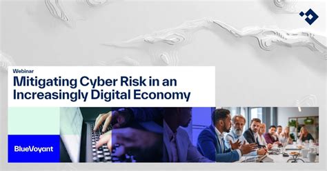 Mitigating Cyber Risk In An Increasingly Digital Economy