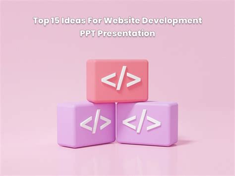 Top 15 Ideas For Website Development Ppt Presentation Best