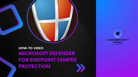 Microsoft Defender For Endpoint Tamper Protection Cybersecurity World