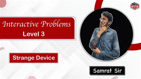 Strange Device Interactive Problem Codeforces Youtube