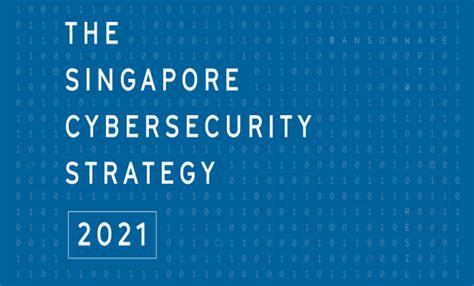 Singapores 2021 Strategy Secure Critical Infrastructure