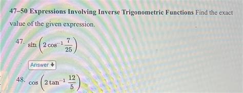 Solved 47 50 ﻿expressions Involving Inverse Trigonometric