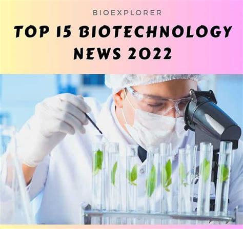 Top 15 Biotechnology News Of 2022