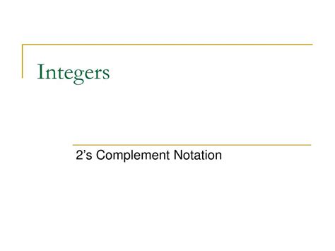Ppt Understanding 2s Complement Notation For Binary Integers Powerpoint Presentation Id4993383