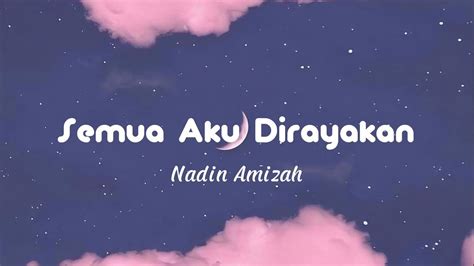 Semua Aku Dirayakan Nadin Amizah Lirik Lagu Youtube
