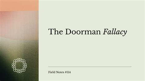 Field Notes 114 The Doorman Fallacy Omniscient Digital