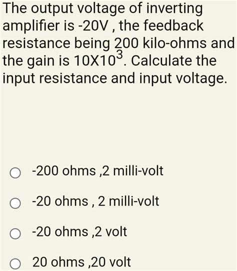 Solved The Output Voltage Of The Inverting Amplifier Is 20v With A Feedback Resistance Of 200
