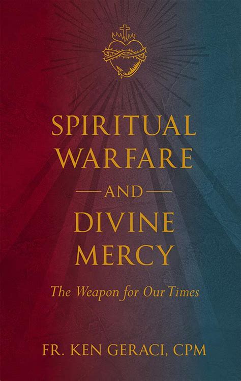 Spiritual Warfare And Divine Mercy The Weapon For Our Times Tan Books