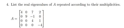 Solved 4 List The Real Eigenvalues Of A Repeated According