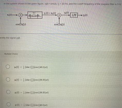 Solved In The System Shown In The Given Figure X Chegg