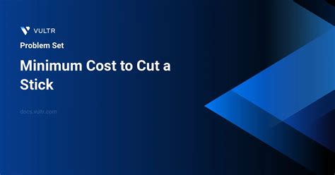 1547 Minimum Cost To Cut A Stick Solutions And Explanation Vultr Docs