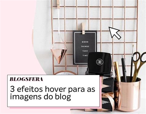 Blog Da Rocky Meninices HTML E Outra Coisinhas 3 Efeitos Hover Para As Imagens Do Blog