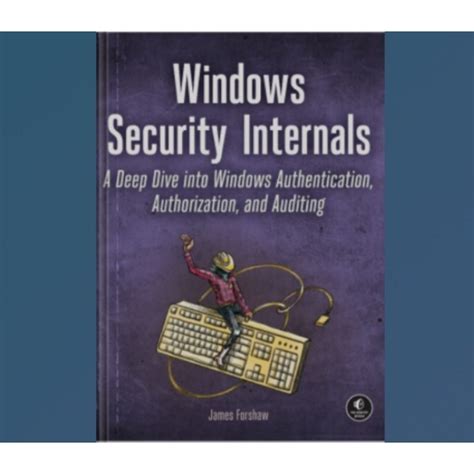 Jual Buku Windows Security Internals A Deep Dive Into Windows Authentication Authorization