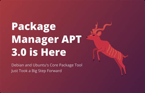 Apt 30 A Big Step Forward For Debian And Ubuntus Core Package Tool
