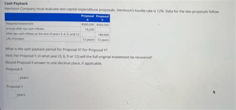 Solved Cash Payback Hermson Company Must Evaluate Two